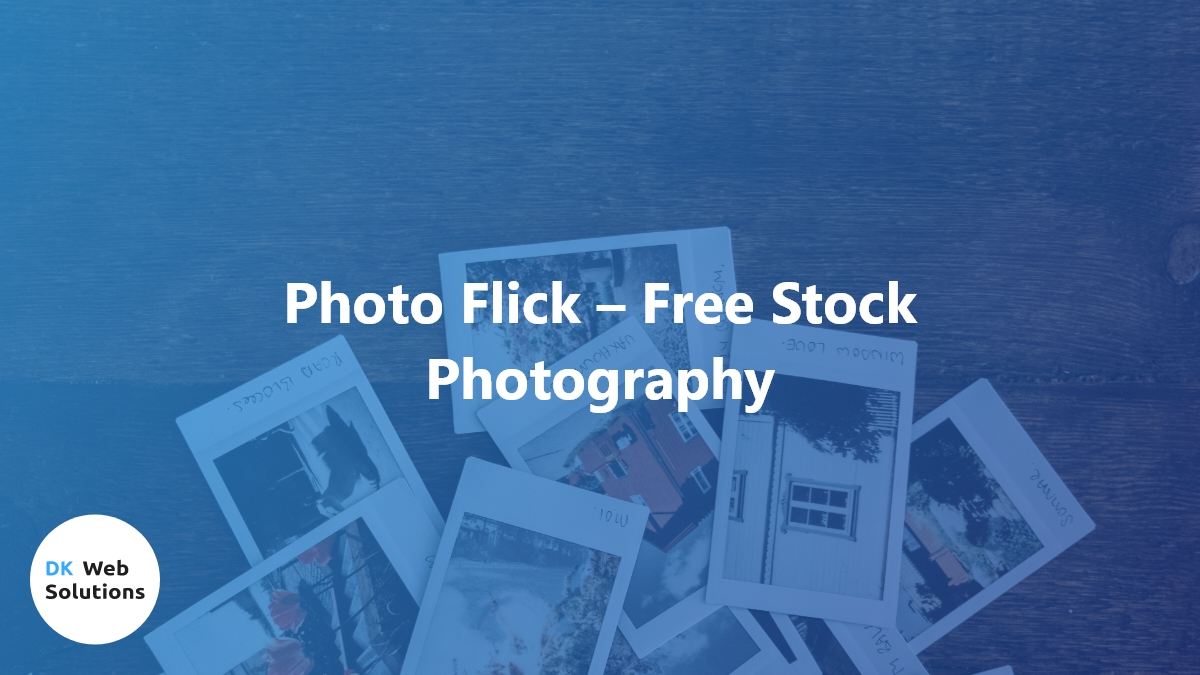 Photo Flick - Free Stock Photography - DK Web Solutions